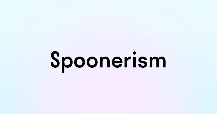 Spoonerism — перевод, транскрипция, произношение и примеры
