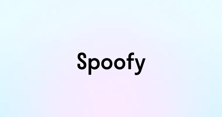 Spoofy — перевод, транскрипция, произношение и примеры