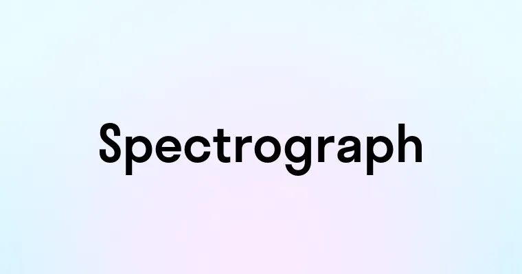 Spectrograph — перевод, транскрипция, произношение и примеры