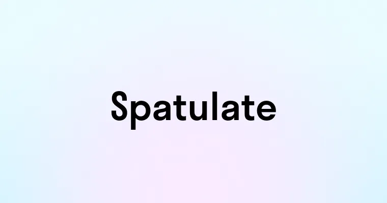 Spatulate — перевод, транскрипция, произношение и примеры