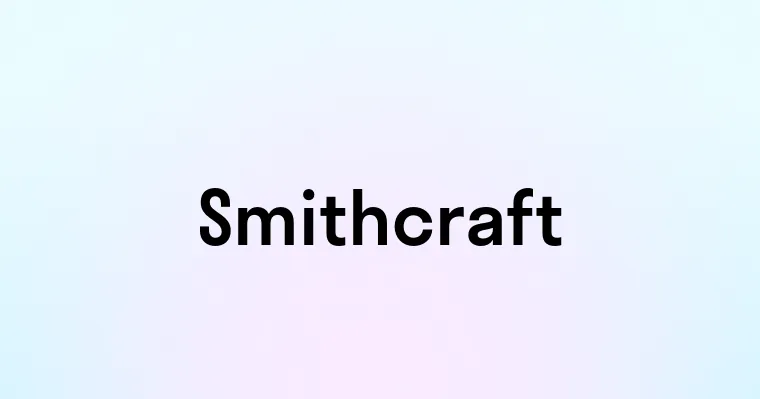 Smithcraft — перевод, транскрипция, произношение и примеры