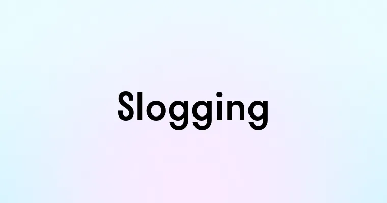 Slogging — перевод, транскрипция, произношение и примеры