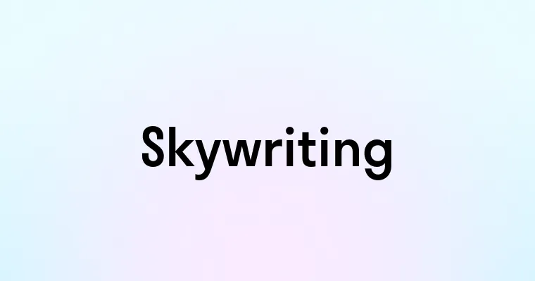 Skywriting — перевод, транскрипция, произношение и примеры