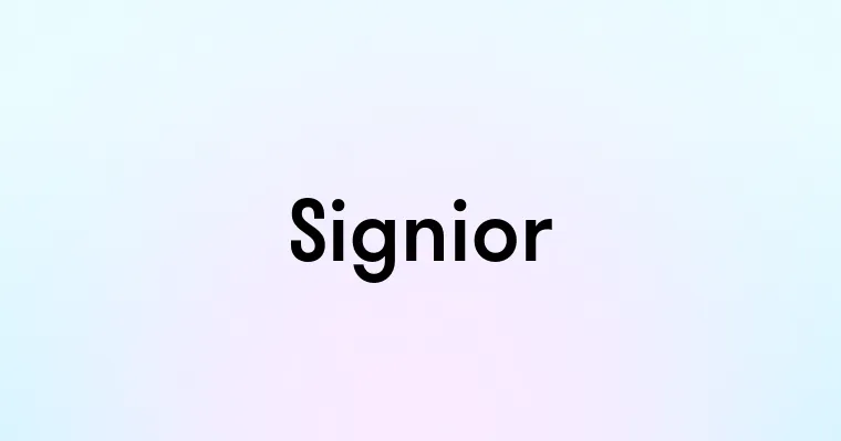Signior — перевод, транскрипция, произношение и примеры