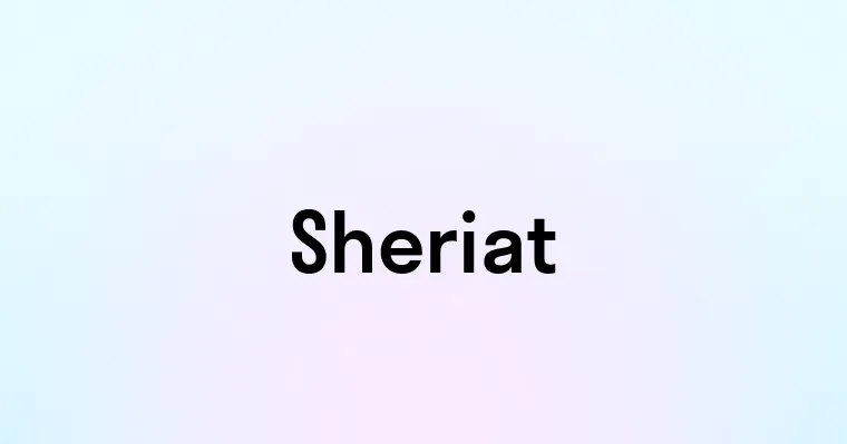 Sheriat — перевод, транскрипция, произношение и примеры