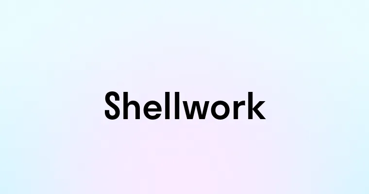 Shellwork — перевод, транскрипция, произношение и примеры