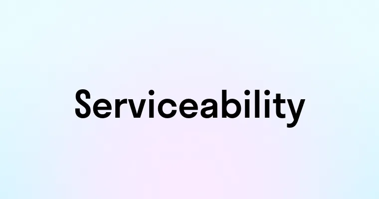 Serviceability — перевод, транскрипция, произношение и примеры
