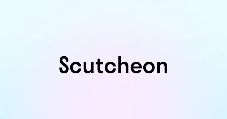 Scutcheon — перевод, транскрипция, произношение и примеры