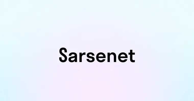Sarsenet — перевод, транскрипция, произношение и примеры