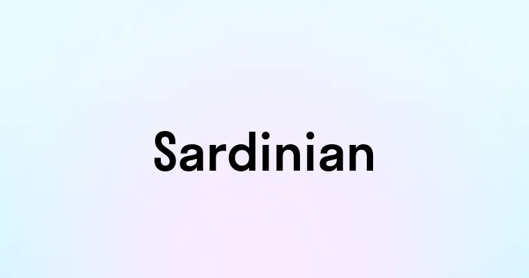 Sardinian — перевод, транскрипция, произношение и примеры