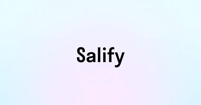 Salify — перевод, транскрипция, произношение и примеры