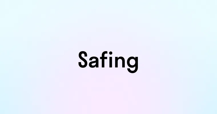 Safing — перевод, транскрипция, произношение и примеры