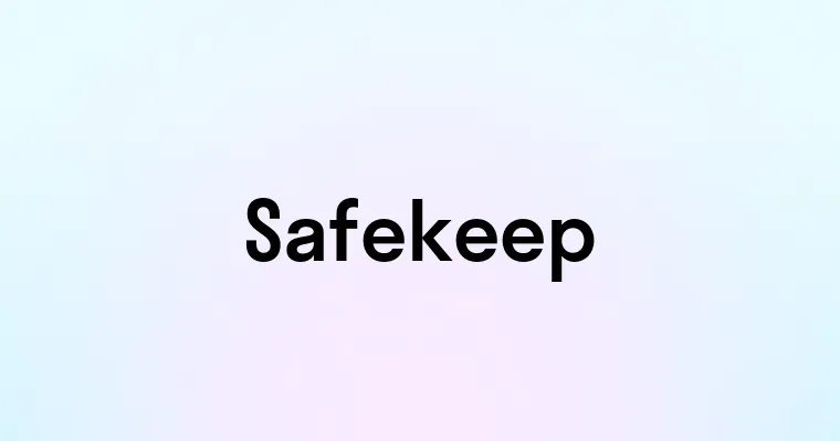 Safekeep — перевод, транскрипция, произношение и примеры