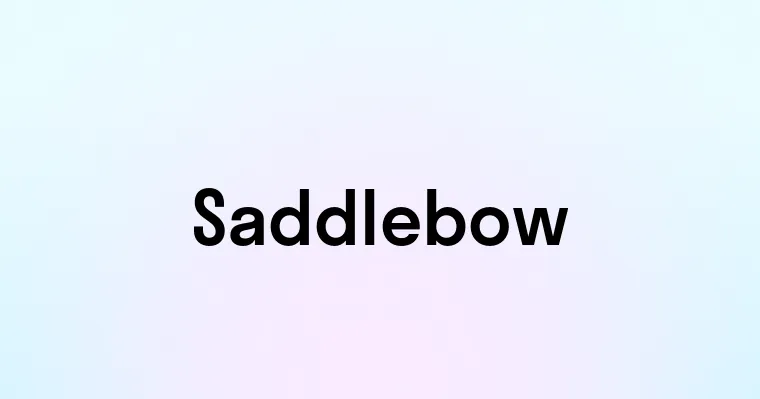 Saddlebow — перевод, транскрипция, произношение и примеры