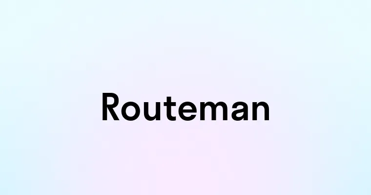 Routeman — перевод, транскрипция, произношение и примеры