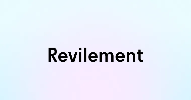 Revilement — перевод, транскрипция, произношение и примеры