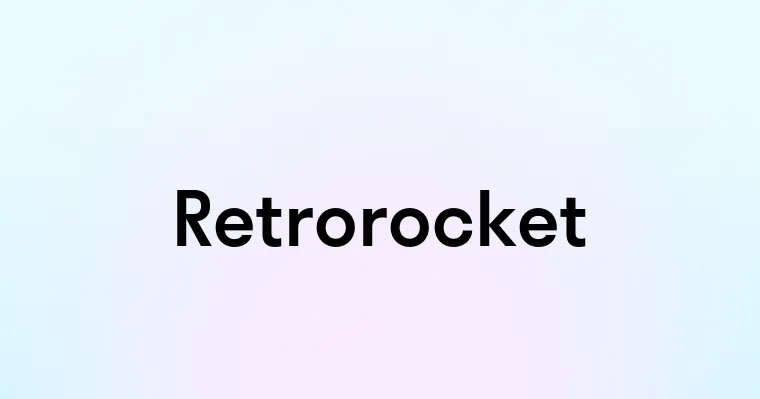 Retrorocket — перевод, транскрипция, произношение и примеры