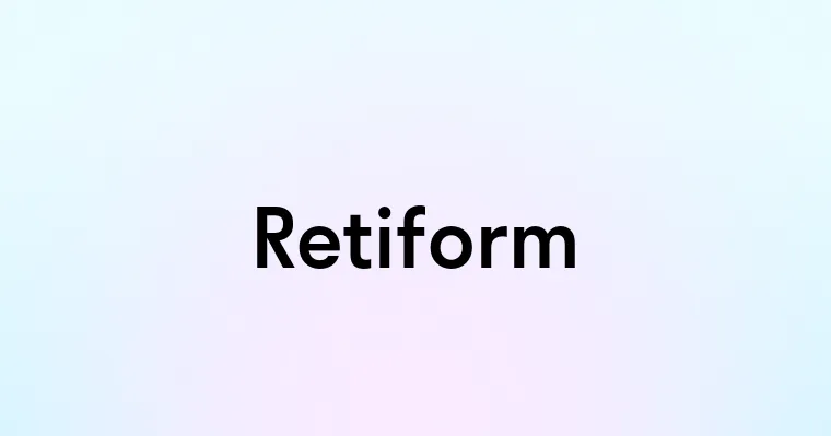 Retiform — перевод, транскрипция, произношение и примеры