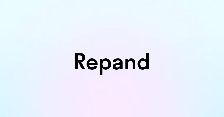 Repand — перевод, транскрипция, произношение и примеры