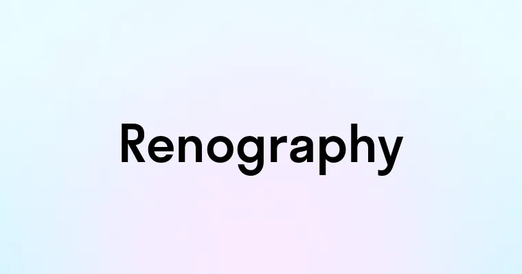 Renography — перевод, транскрипция, произношение и примеры