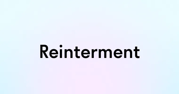 Reinterment — перевод, транскрипция, произношение и примеры