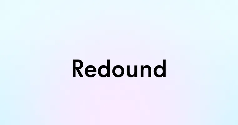 Redound — перевод, транскрипция, произношение и примеры