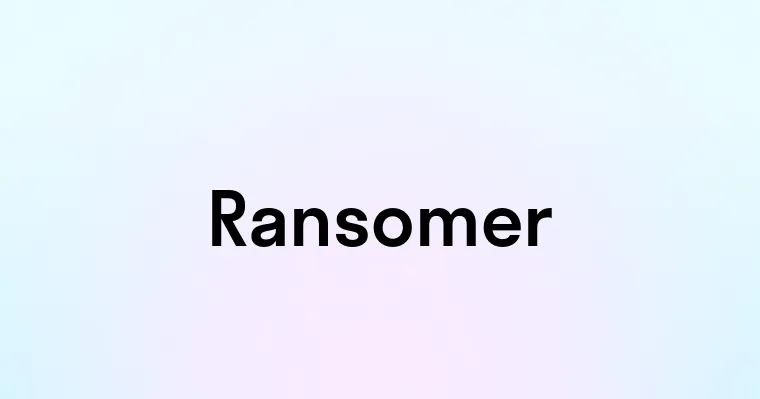 Ransomer — перевод, транскрипция, произношение и примеры