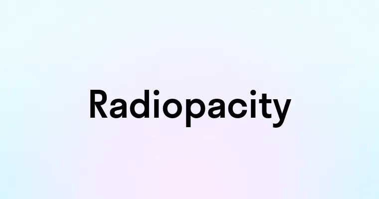 Radiopacity — перевод, транскрипция, произношение и примеры
