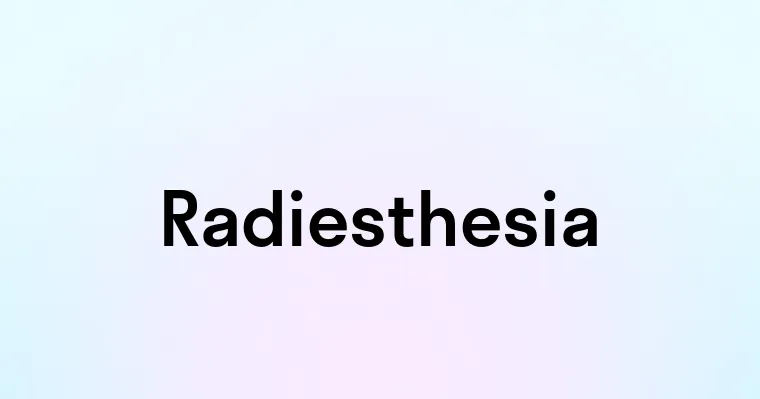 Radiesthesia — перевод, транскрипция, произношение и примеры