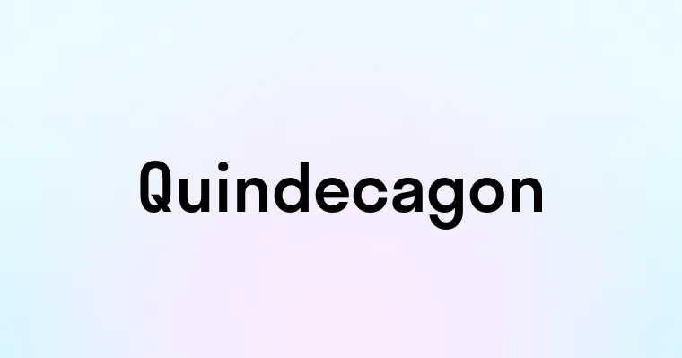 Quindecagon — перевод, транскрипция, произношение и примеры