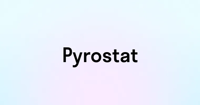 Pyrostat — перевод, транскрипция, произношение и примеры