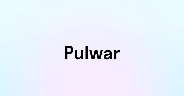 Pulwar — перевод, транскрипция, произношение и примеры