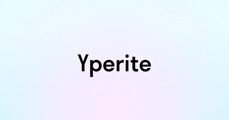Yperite — перевод, транскрипция, произношение и примеры