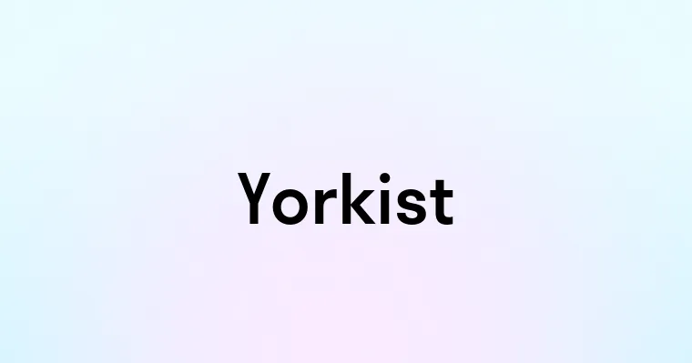 Yorkist — перевод, транскрипция, произношение и примеры