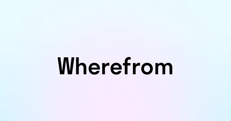 Wherefrom — перевод, транскрипция, произношение и примеры
