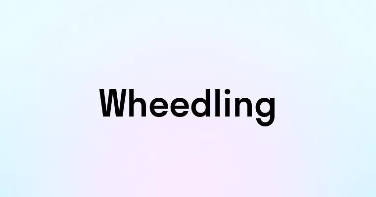 Wheedling — перевод, транскрипция, произношение и примеры