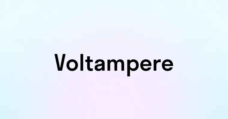 Voltampere — перевод, транскрипция, произношение и примеры