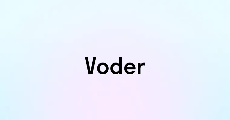 Voder — перевод, транскрипция, произношение и примеры