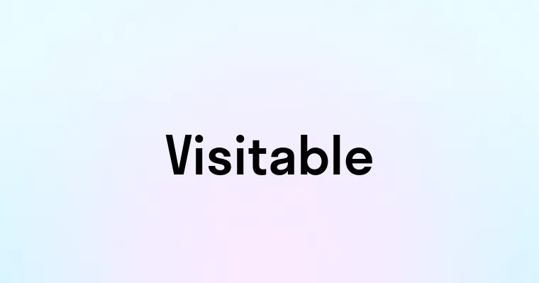 Visitable — перевод, транскрипция, произношение и примеры