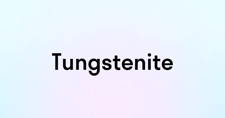 Tungstenite — перевод, транскрипция, произношение и примеры