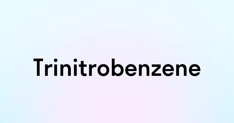 Trinitrobenzene — перевод, транскрипция, произношение и примеры