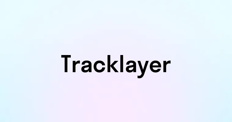 Tracklayer — перевод, транскрипция, произношение и примеры
