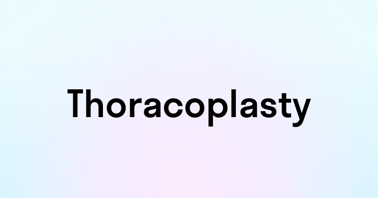 Thoracoplasty — перевод, транскрипция, произношение и примеры