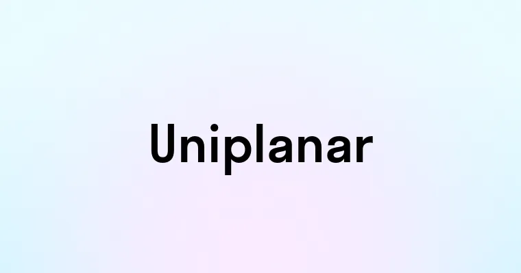 Uniplanar — перевод, транскрипция, произношение и примеры