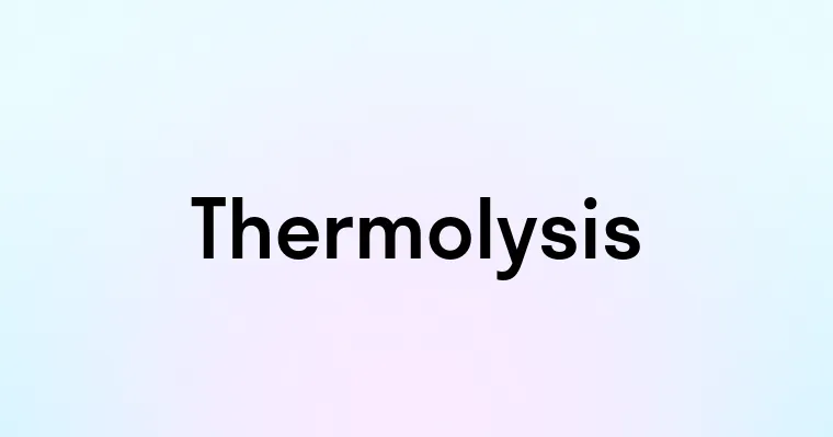 Thermolysis — перевод, транскрипция, произношение и примеры