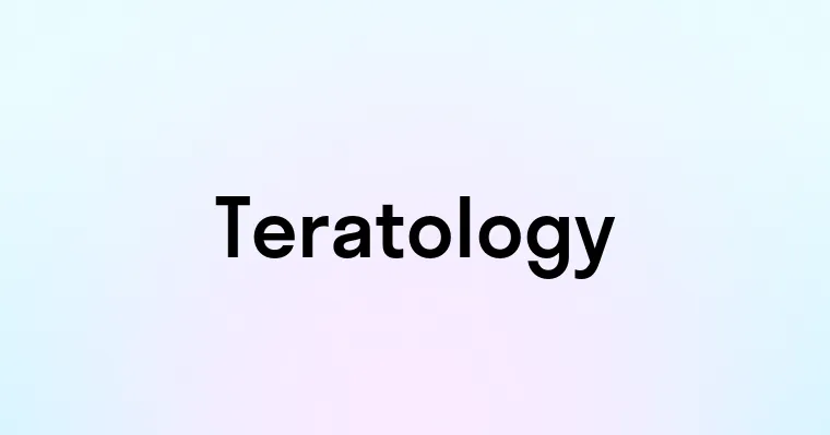 Teratology — перевод, транскрипция, произношение и примеры
