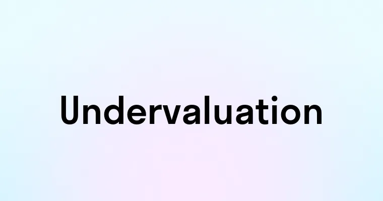Undervaluation — перевод, транскрипция, произношение и примеры