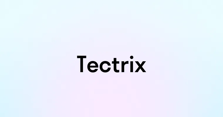 Tectrix — перевод, транскрипция, произношение и примеры