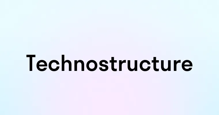 Technostructure — перевод, транскрипция, произношение и примеры