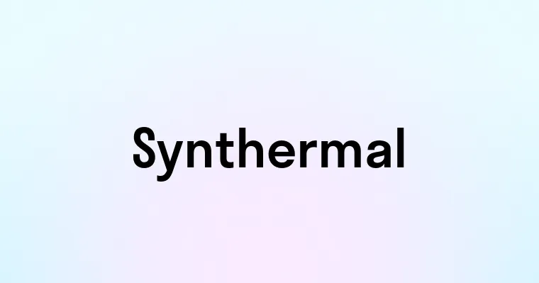 Synthermal — перевод, транскрипция, произношение и примеры